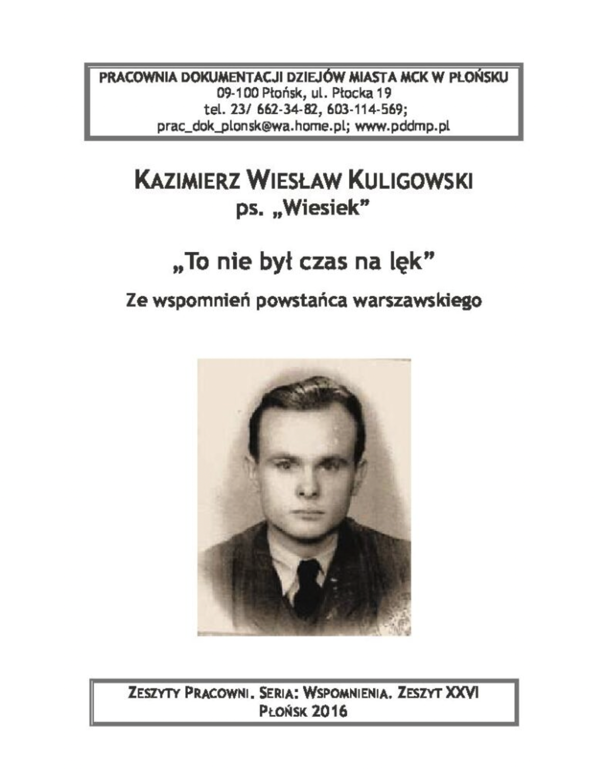 Kazimierz Wiesław Kuligowski ps. “Wiesiek” – “To nie był czas na lęk ...